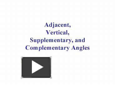 Adjacent, Vertical, Supplementary, and Complementary Angles ...