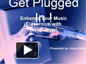 PPT – Get Plugged In PowerPoint presentation | free to view - id: 215fe ...