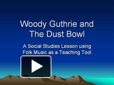 Woody Guthrie and The Dust Bowl presentation | free to view