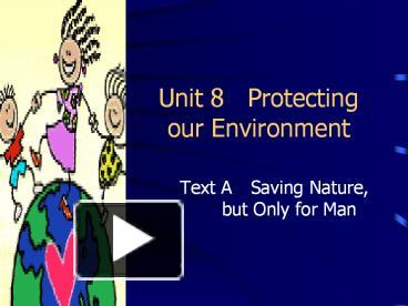 Unit 8 Protecting our Environment presentation | free to view