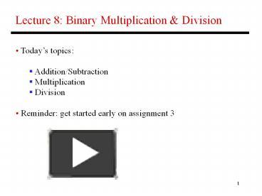 Lecture 8: Binary Multiplication presentation | free to download