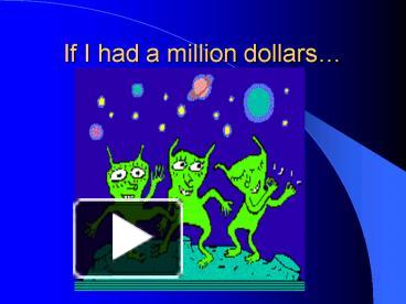 If I had a million dollars presentation | free to view