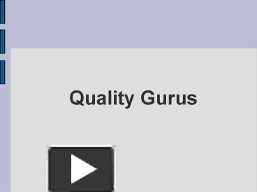 PPT – Quality Gurus PowerPoint presentation | free to view - id: 218c67-ZDc1Z