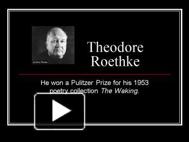 PPT – Theodore Roethke PowerPoint presentation | free to view - id ...