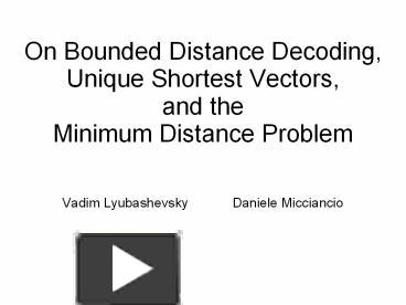 On Bounded Distance Decoding, presentation | free to download