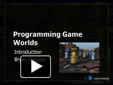 PPT – Programming Game Worlds PowerPoint presentation | free to view - id: 21a7b-Nzg4M