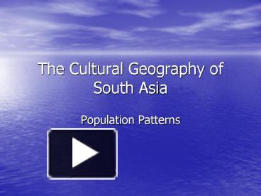 The Cultural Geography of South Asia presentation | free to view