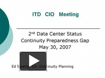 PPT – ITD CIO Meeting PowerPoint presentation | free to view - id: 21ac3-MTMyY