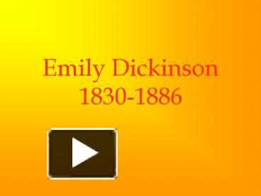 Emily Dickinson 18301886 presentation | free to view