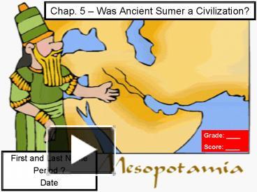 Chap' 5 Was Ancient Sumer a Civilization presentation | free to view