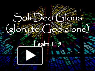 Soli Deo Gloria glory to God alone presentation | free to view