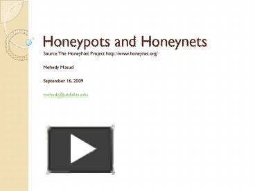 PPT – Honeypots and Honeynets PowerPoint presentation | free to view - id: 21df1f-MzEyZ