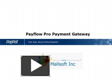 PPT – Payflow Pro Payment Gateway PowerPoint presentation | free to view - id: 21e30-NDk3M