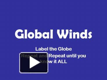 PPT – Global Winds PowerPoint presentation | free to view - id: 21fa03 ...
