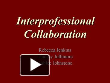 Interprofessional Collaboration presentation | free to view