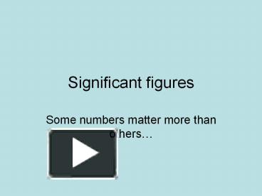 PPT – Significant figures PowerPoint presentation | free to view - id ...