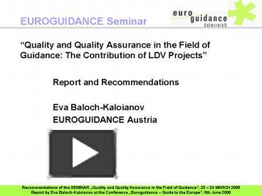 PPT – EUROGUIDANCE Seminar Quality and Quality Assurance in the Field of Guidance: The ...