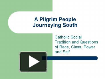 PPT – A Pilgrim People Journeying South PowerPoint presentation | free ...