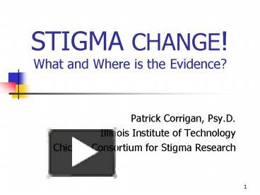 PPT – STIGMA CHANGE! What and Where is the Evidence? PowerPoint ...