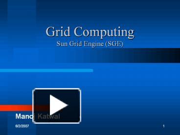 PPT – Grid Computing Sun Grid Engine SGE PowerPoint presentation | free to view - id: 224e39-ZTZkN