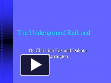 The Underground Railroad presentation | free to view
