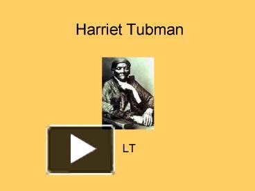 PPT – Harriet Tubman PowerPoint presentation | free to view - id ...