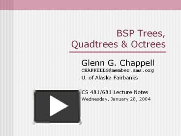 PPT – BSP Trees, Quadtrees PowerPoint presentation | free to view - id: 225f20-ZDc1Z