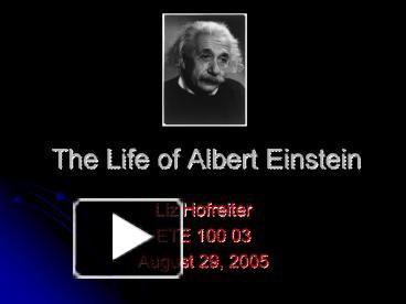 PPT – The Life of Albert Einstein PowerPoint presentation | free to ...