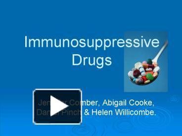 PPT – Immunosuppressive Drugs PowerPoint presentation | free to view - id: 228183-ZDc1Z