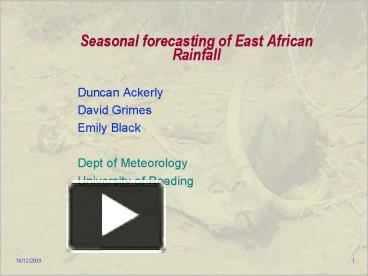 Seasonal forecasting of East African Rainfall presentation | free to view