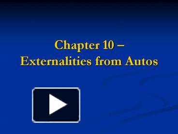 PPT – Chapter 10 Externalities from Autos PowerPoint presentation ...