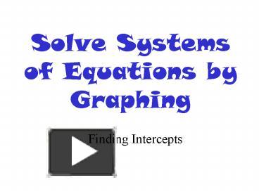 PPT – Solve Systems of Equations by Graphing PowerPoint presentation ...