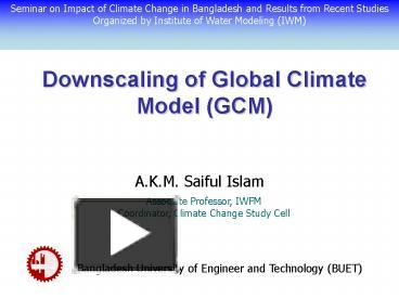 Downscaling of Global Climate Model (GCM) presentation | free to view