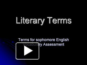 PPT – Literary Terms PowerPoint presentation | free to view - id: 22dd1 ...