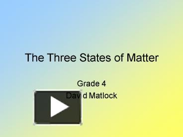 PPT – The Three States of Matter PowerPoint presentation | free to view ...