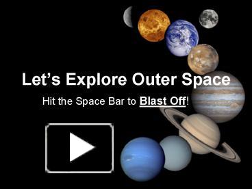 Lets Explore Outer Space presentation | free to view