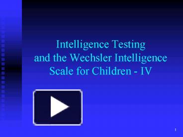 Intelligence Testing and the Wechsler Intelligence Scale for Children ...