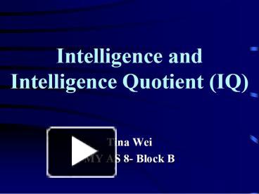Intelligence and Intelligence Quotient IQ presentation | free to view