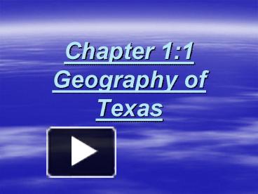 Chapter 1:1 Geography of Texas presentation | free to view