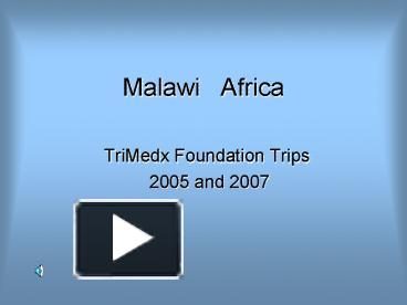 PPT – Malawi Africa PowerPoint presentation | free to view - id: 231eef ...