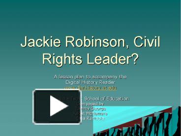 PPT – Jackie Robinson, Civil Rights Leader? PowerPoint presentation ...