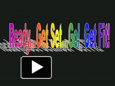 PPT – Ready'''Get Set'''Go Get Fit PowerPoint presentation | free to ...