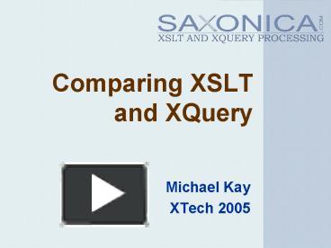 PPT – Comparing XSLT and XQuery PowerPoint presentation | free to view - id: 2371cc-N2NjZ