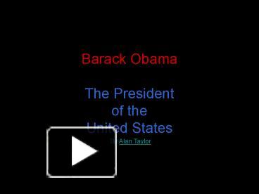 Barack Obama The President of the United States presentation | free to view