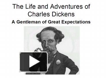 PPT – The Life and Adventures of Charles Dickens PowerPoint ...