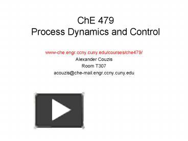 ChE 479 Process Dynamics and Control presentation | free to view