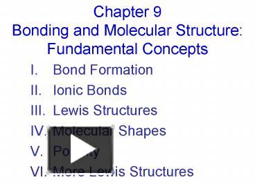PPT – Chapter 9 Bonding and Molecular Structure: Fundamental Concepts ...
