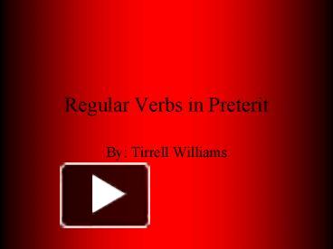 PPT – Regular Verbs in Preterit PowerPoint presentation | free to view ...