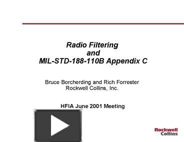 PPT – Radio Filtering and MILSTD188110B Appendix C Bruce Borcherding and Rich Forrester Rockwell ...