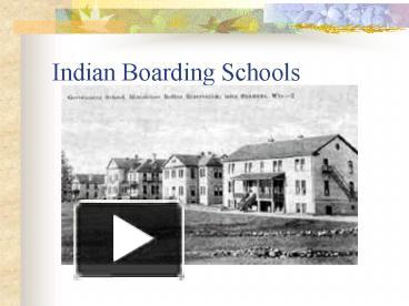 Indian Boarding Schools presentation | free to view